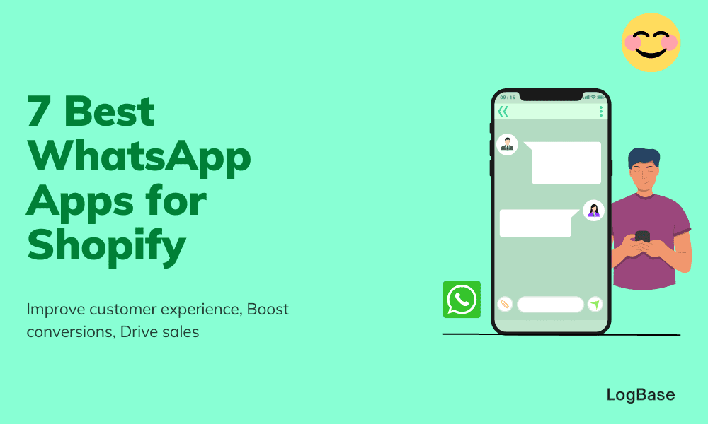 7 Best WhatsApp Apps for Shopify To Improve Sales [2023] - LogBase